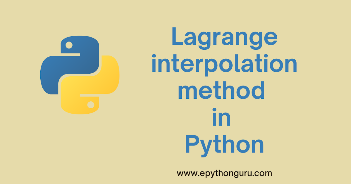 Lagrange interpolation method in Python - ePythonGuru Lagrange interpolation method in Python - ePythonGuru